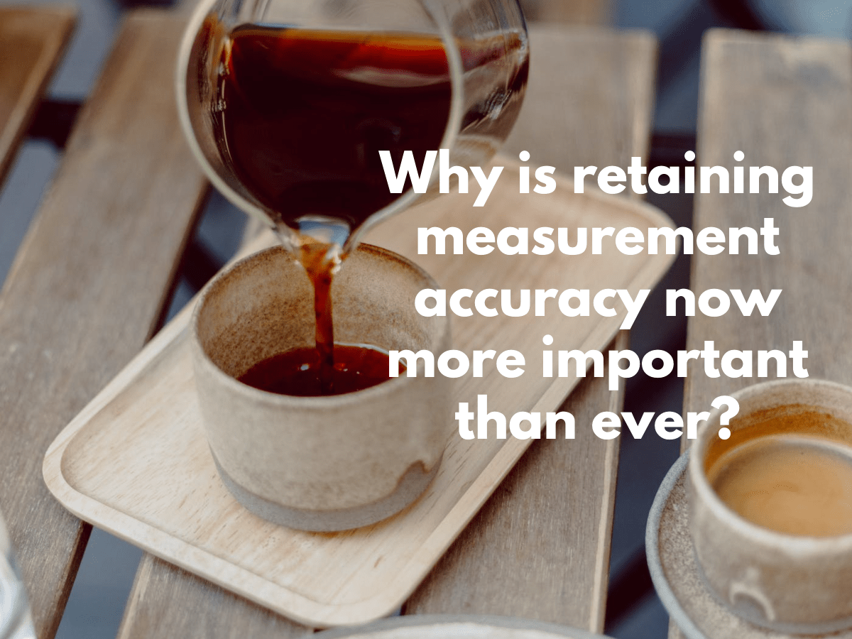 Why is retaining measurement accuracy now more important than ever ...