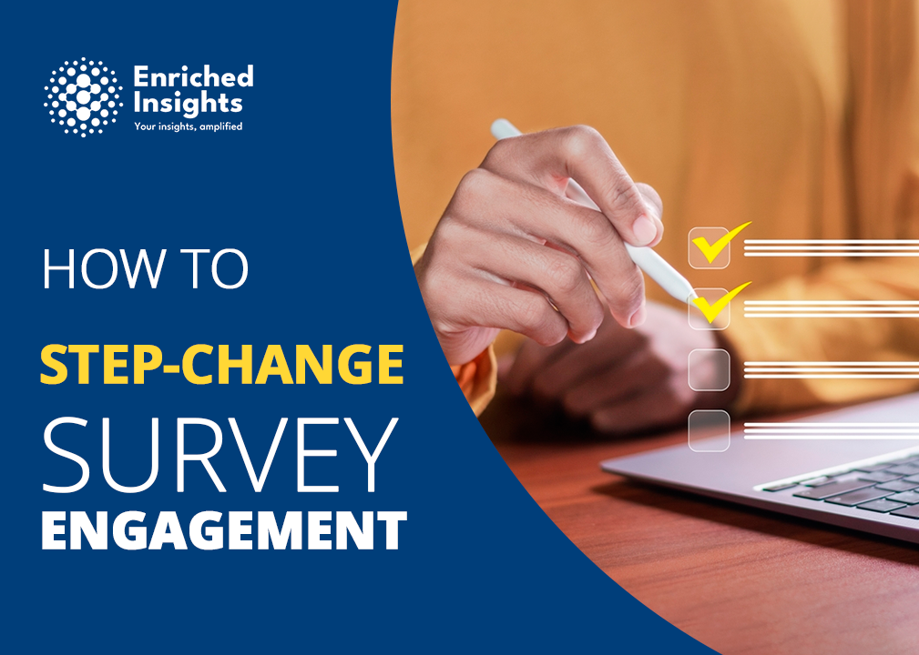 How to step-change survey engagement – Enriched Insights